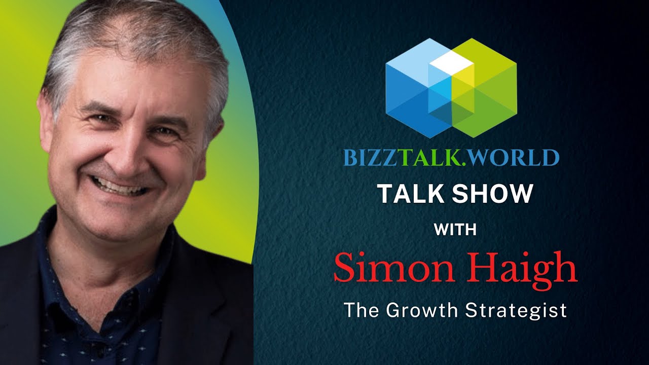 BizzTalk World Talk Show with Simon Haigh, The Growth Strategist - YouTube