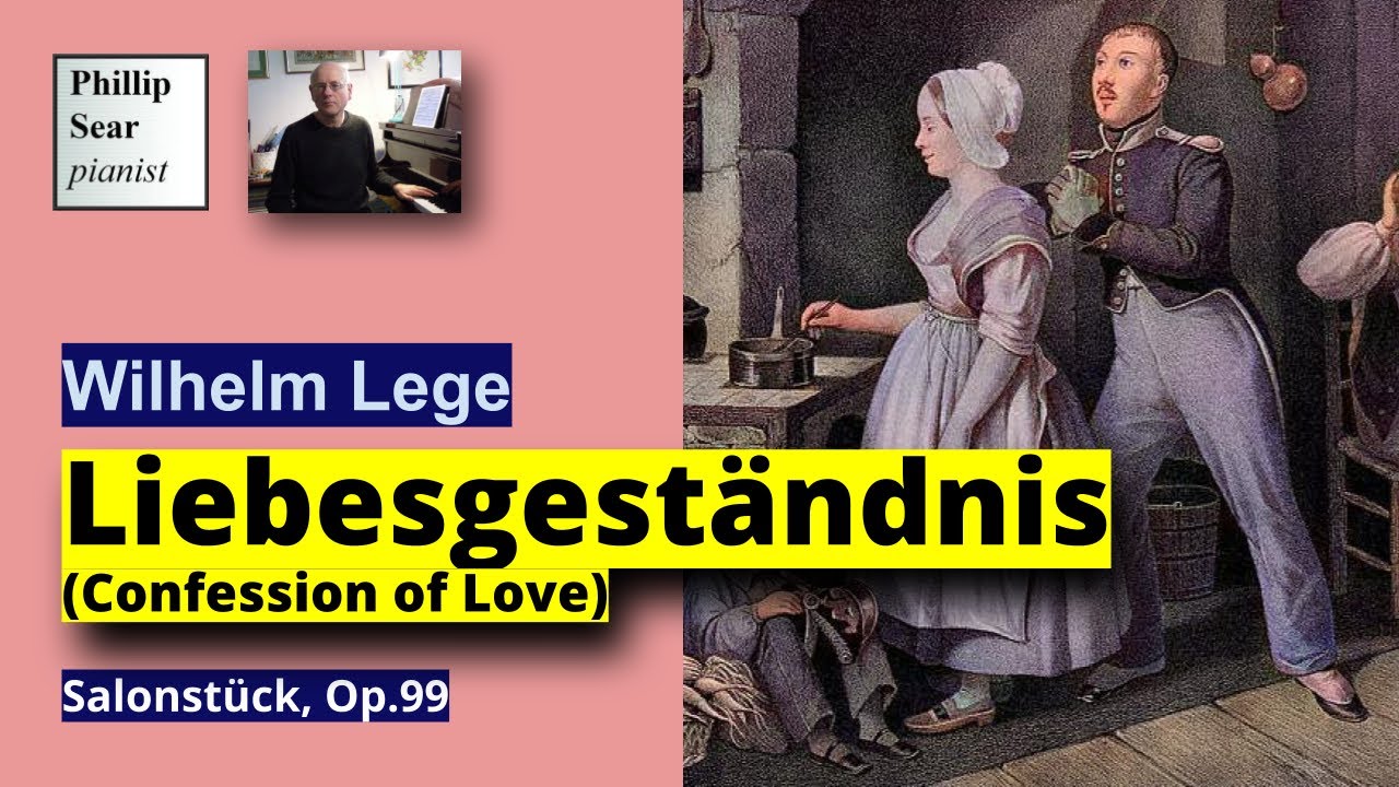 Wilhelm Lege: Liebesgeständnis (Confession of Love), Op.99 - YouTube