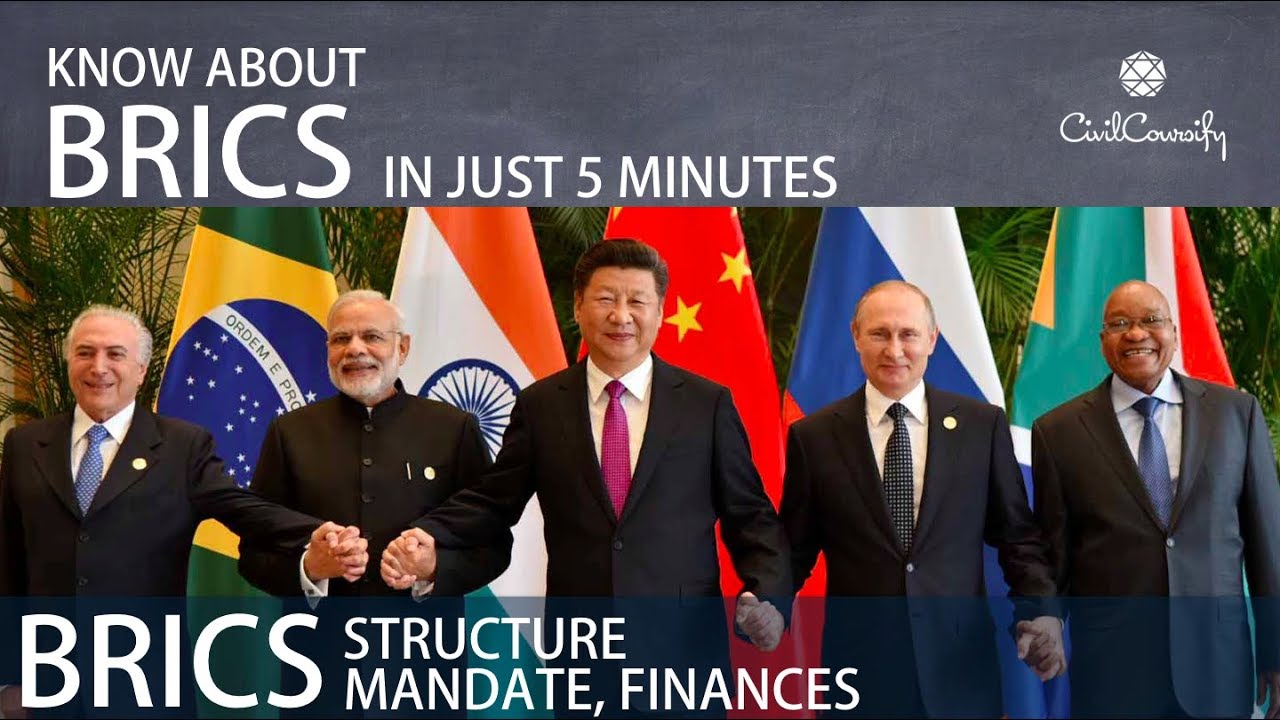 BRICS - Composition, Structure, Mandate, Recent Summits of BRICS ...