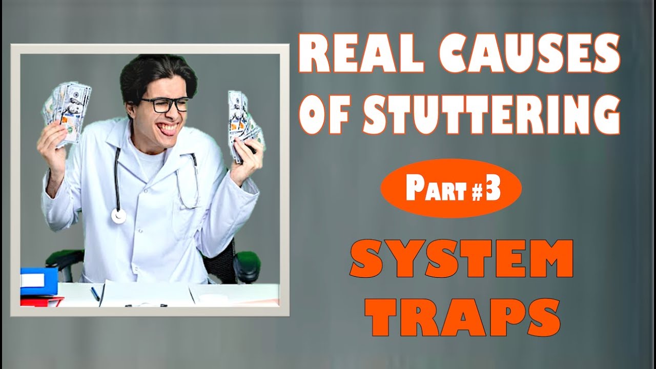 REAL CAUSES OF STUTTERING. Part #3: SYSTEM TRAPS - YouTube