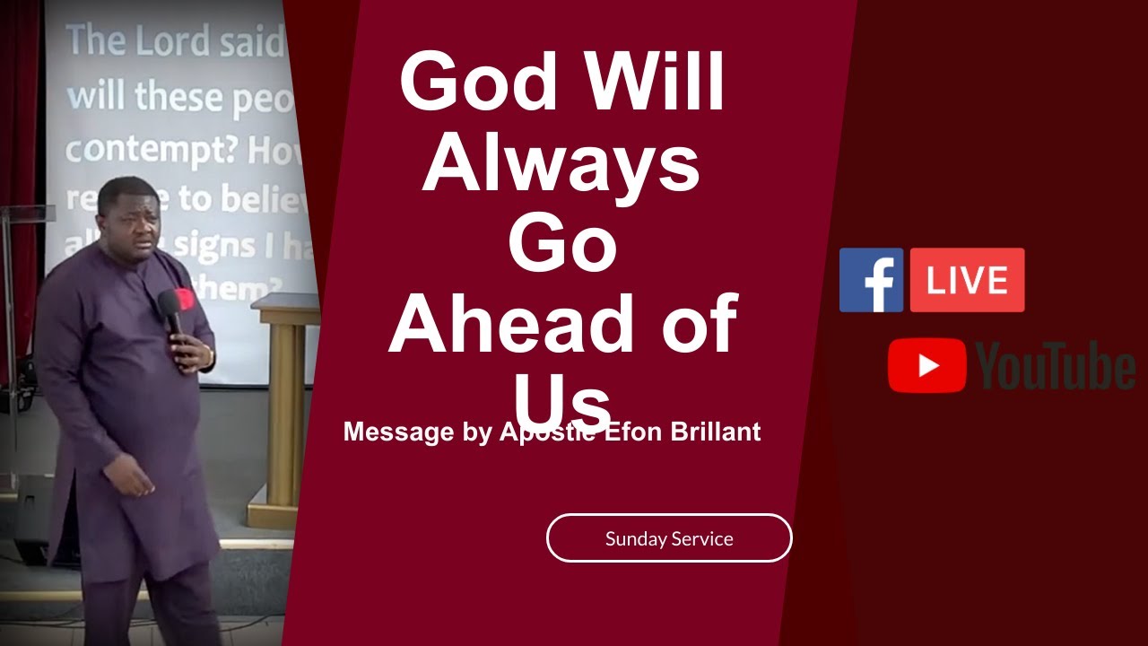 Message: God Will Always Go Ahead of Us by Apostle Efon Brillant - YouTube