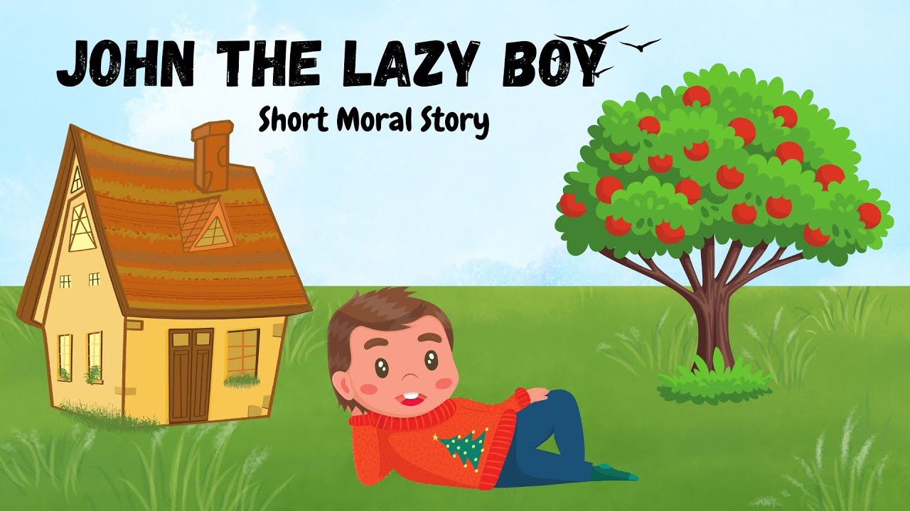 John The Lazy Boy | Short Moral Story | English Story | Stories for ...