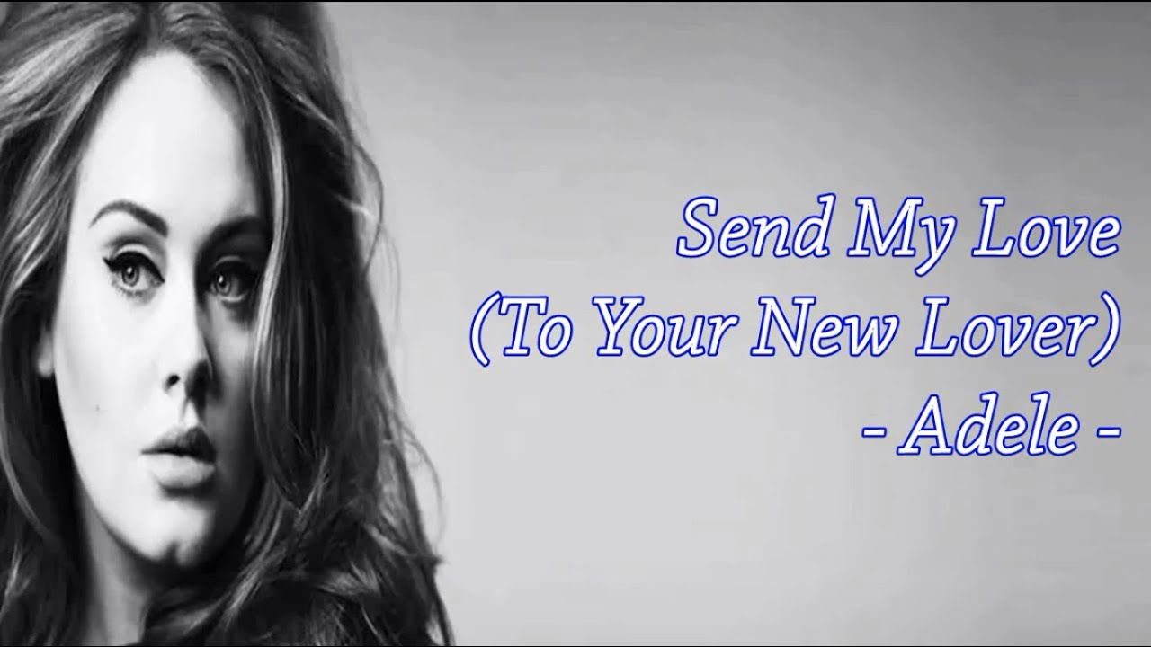 Adele - Send My Love To Your New Lover (Official Lyrics Video) - YouTube