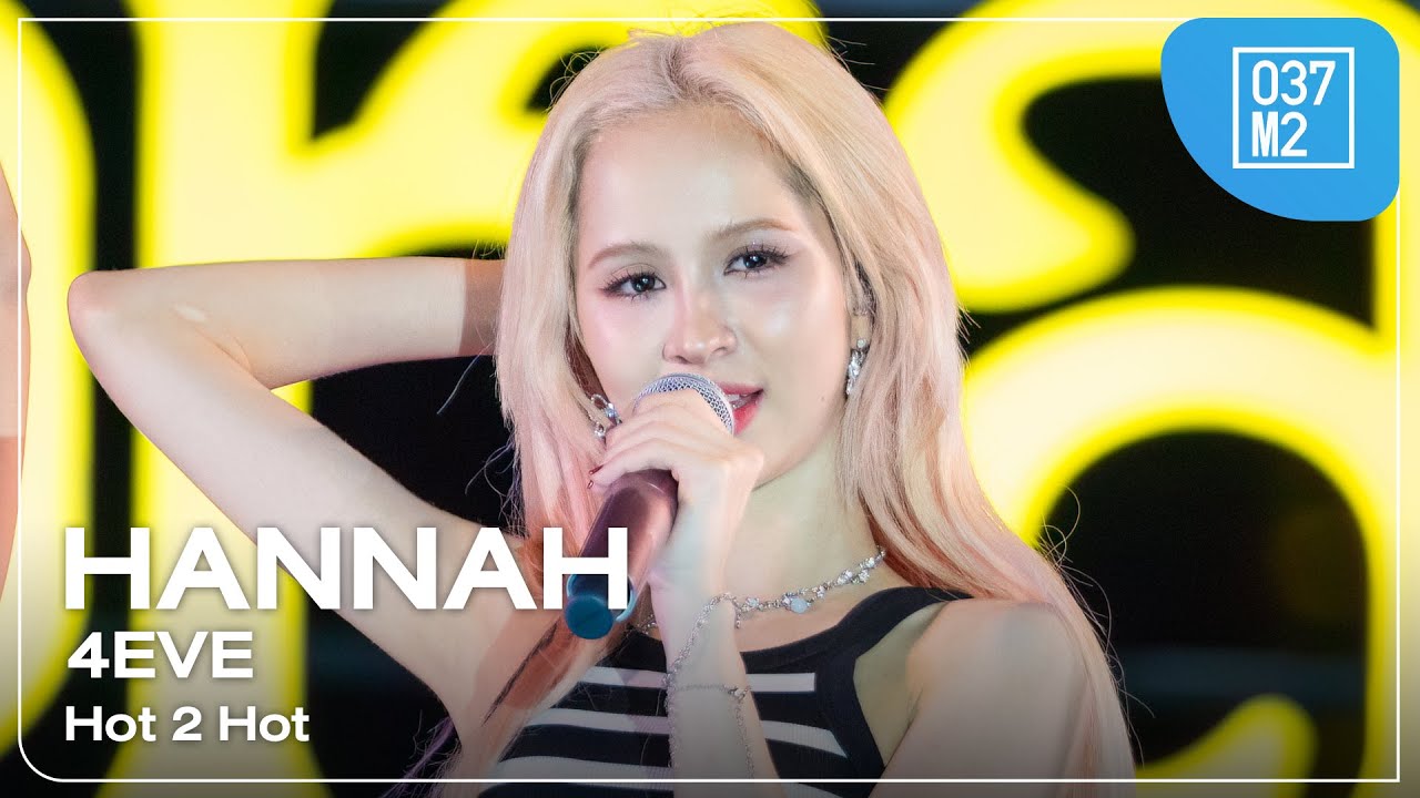 4EVE Hannah - Hot 2 Hot @ Maha Songkran World Water Festival 2024 [Fancam 4K 50p] 240412 - YouTube
