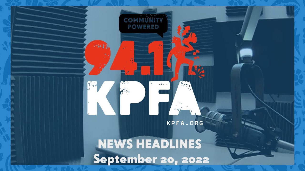KPFA News Headlines - September 20, 2022 - YouTube