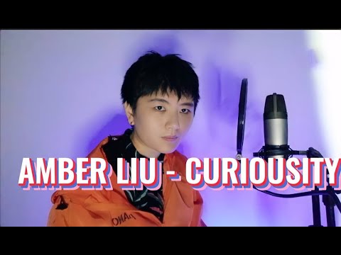 Amber Liu 刘逸云 - Curiosity Cover (Rearrange and Singing by Vessel Liu ...