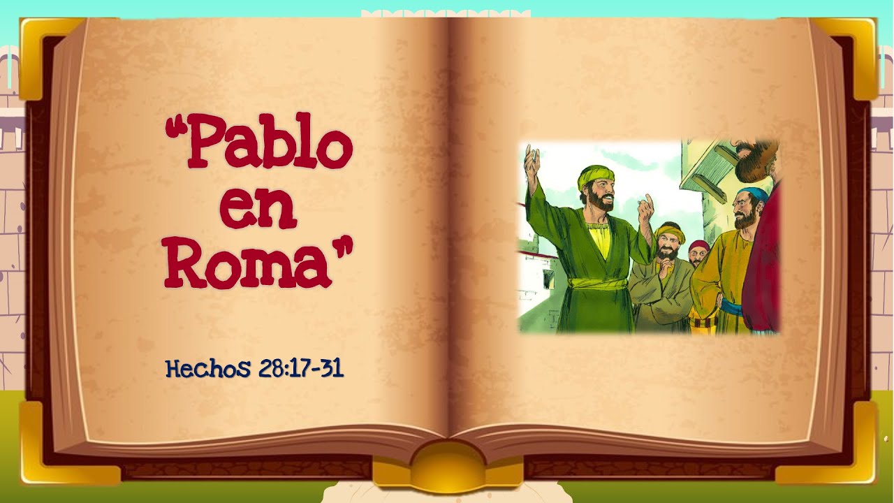 "Pablo en Roma" Hechos 28:17-31. Una historía Bíblica de Pablo para ...