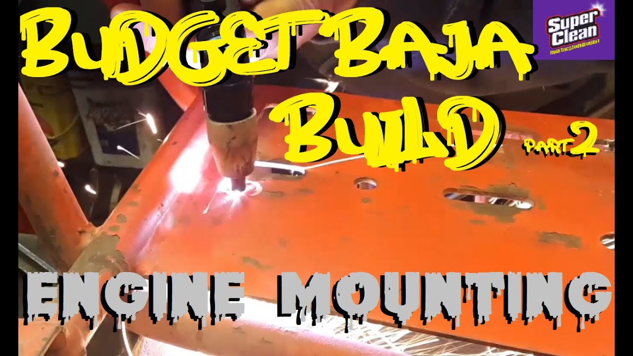 BUDGET BAJA BUILD part 2 [ engine mount ] ENDED - YouTube