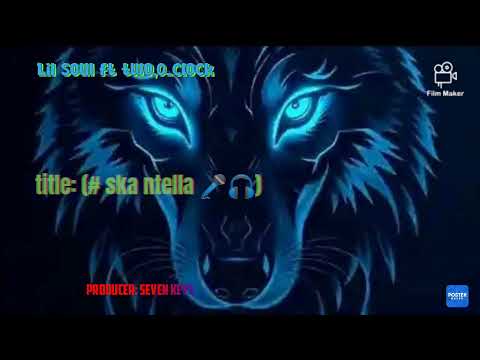 Lil soul ft 2ow clock _ska ntella _producer seven keys 