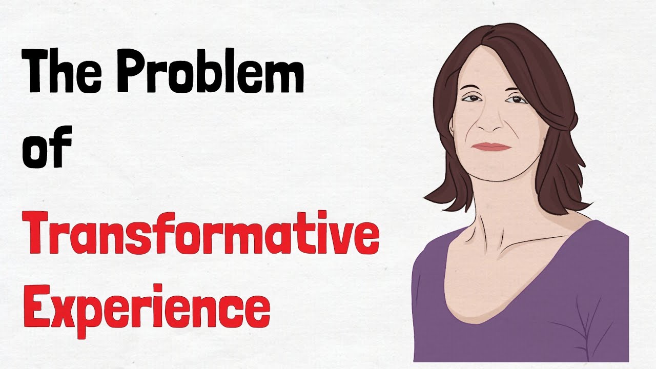 The Problem of Transformative Experience - YouTube
