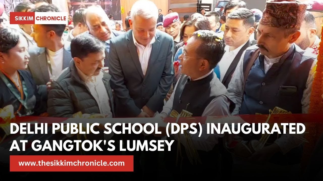 Delhi Public School (DPS) Inaugurated at Gangtok's Lumsey - YouTube