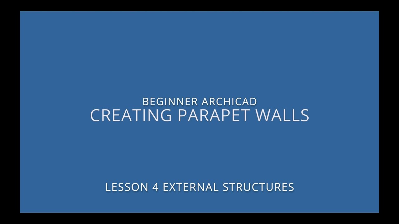 ARCHICAD Beginner Course - 4/6: Creating Parapet Walls - YouTube