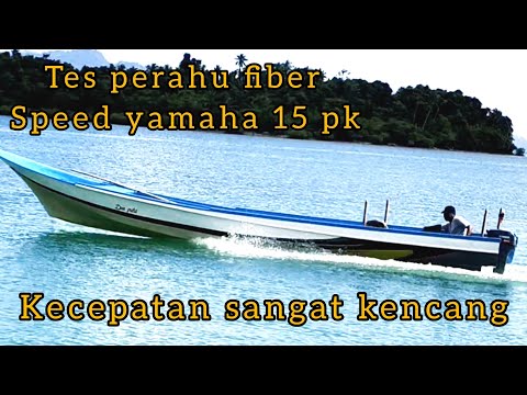 tes perahu, speed mesin tempel Yamaha 15 pk, tenaga oke