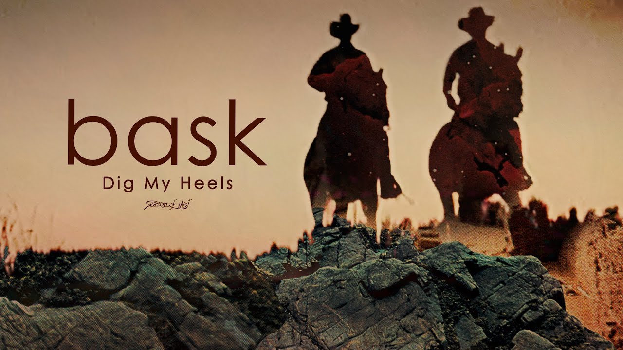 Bask - Dig My Heels (Official Video) - YouTube