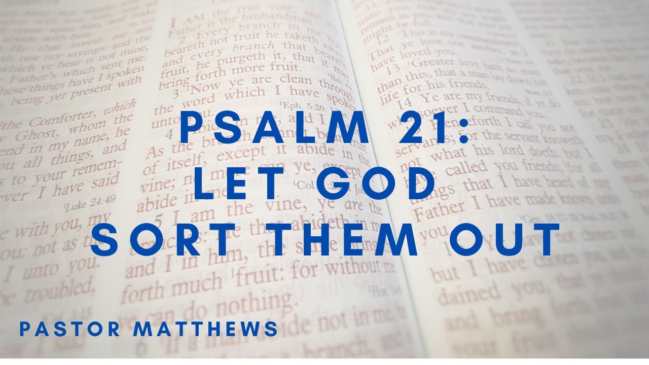 Psalm 21: "Let God Sort Them Out" | Abiding Word Baptist - YouTube