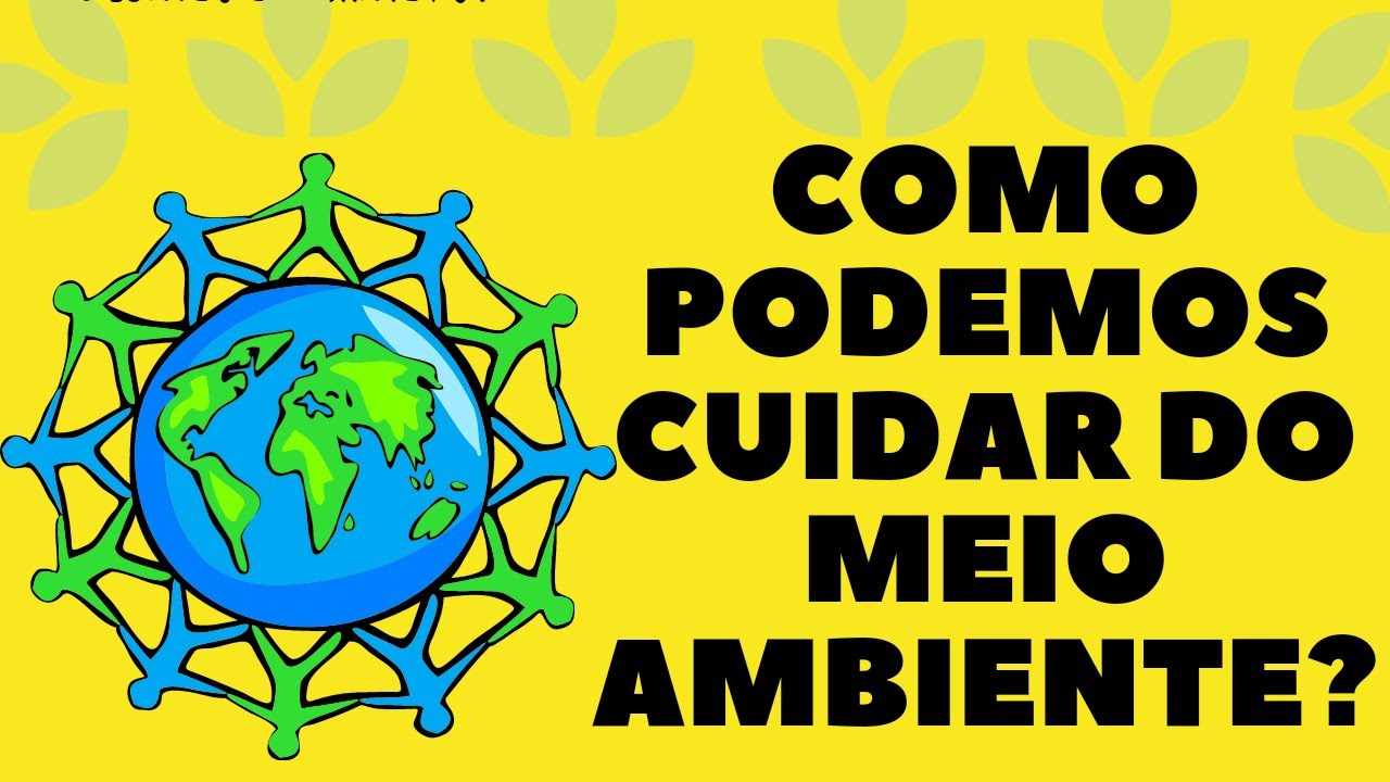 Como podemos cuidar do meio ambiente? Dia do meio ambiente: 5 de junho ...
