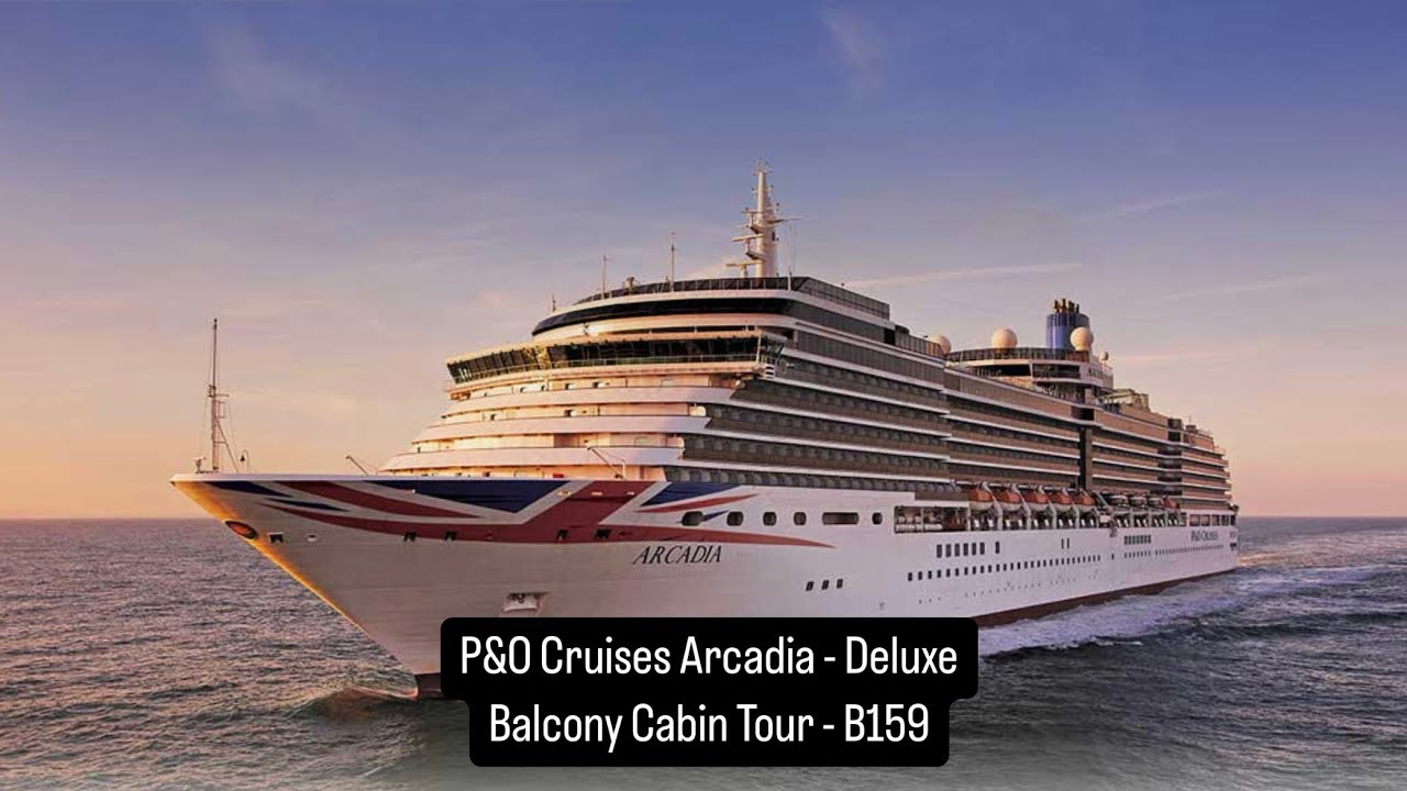 P&O Cruises Arcadia - Deluxe Balcony Cabin Tour - B159 - YouTube