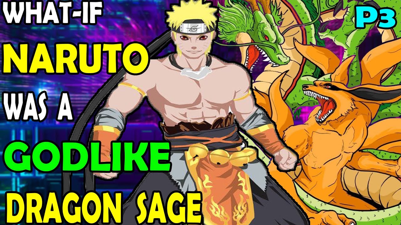 What if Naruto was a Godlike Dragon Sage PART 3 - YouTube