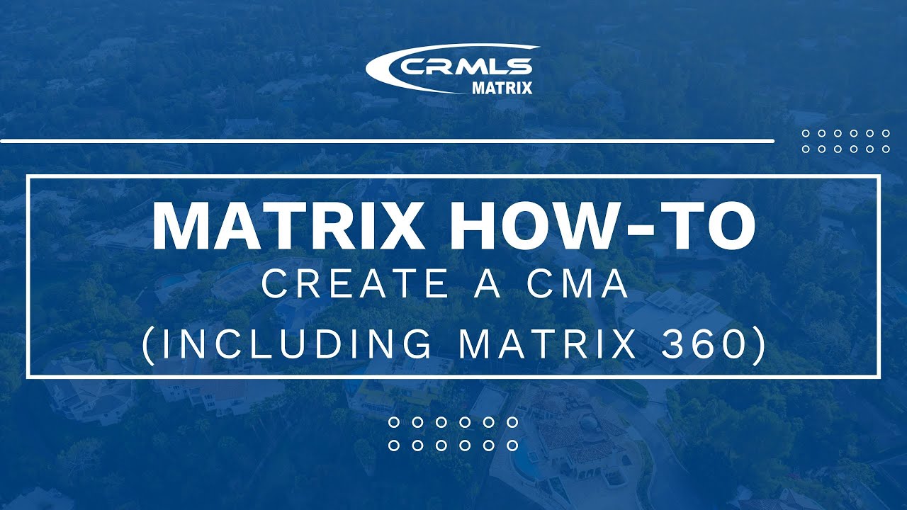 [CRMLS How-To] Creating a CMA in Matrix (including 360 CMA) - YouTube
