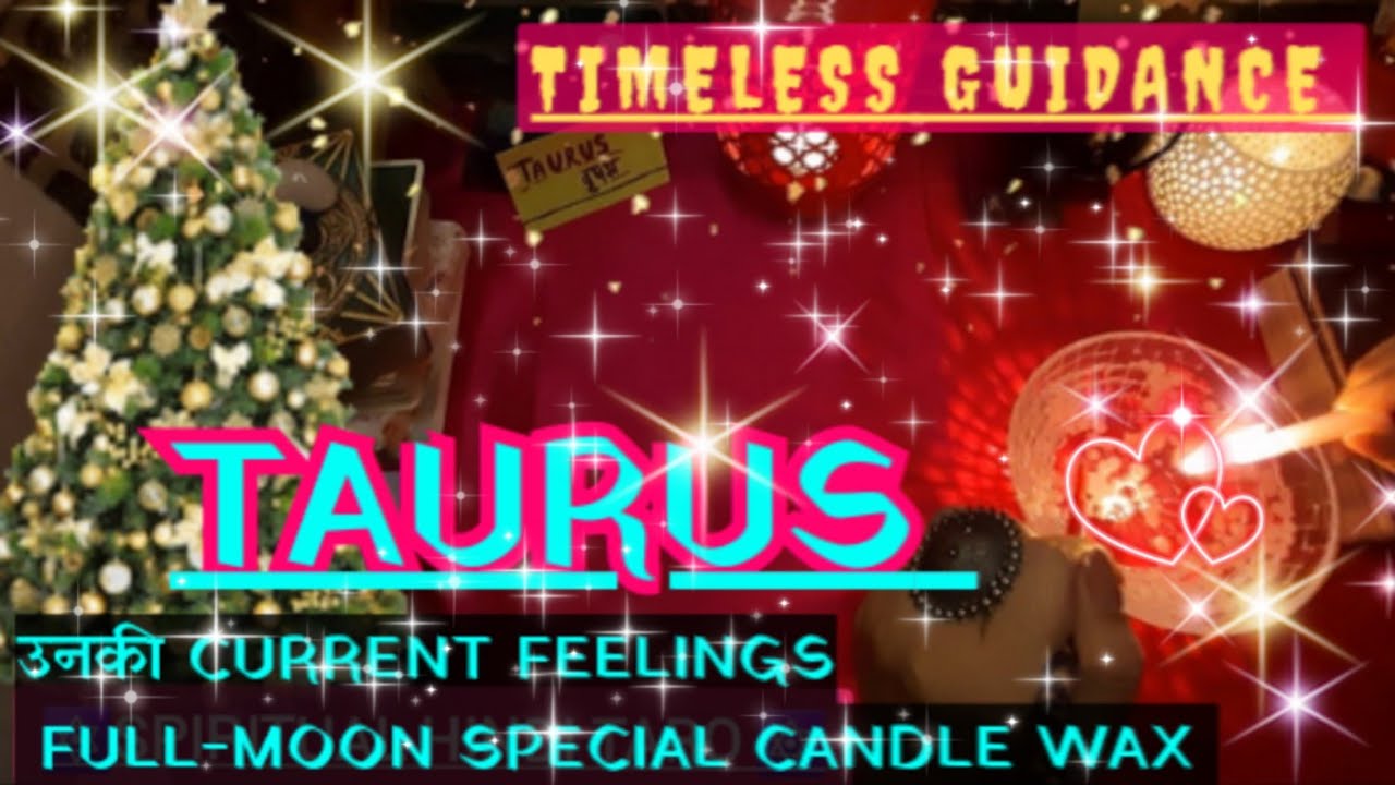TAURUS 💖TIMELESS CANDLE WAX GUIDANCE💖 #currentenergy 💖#taurus_love ...