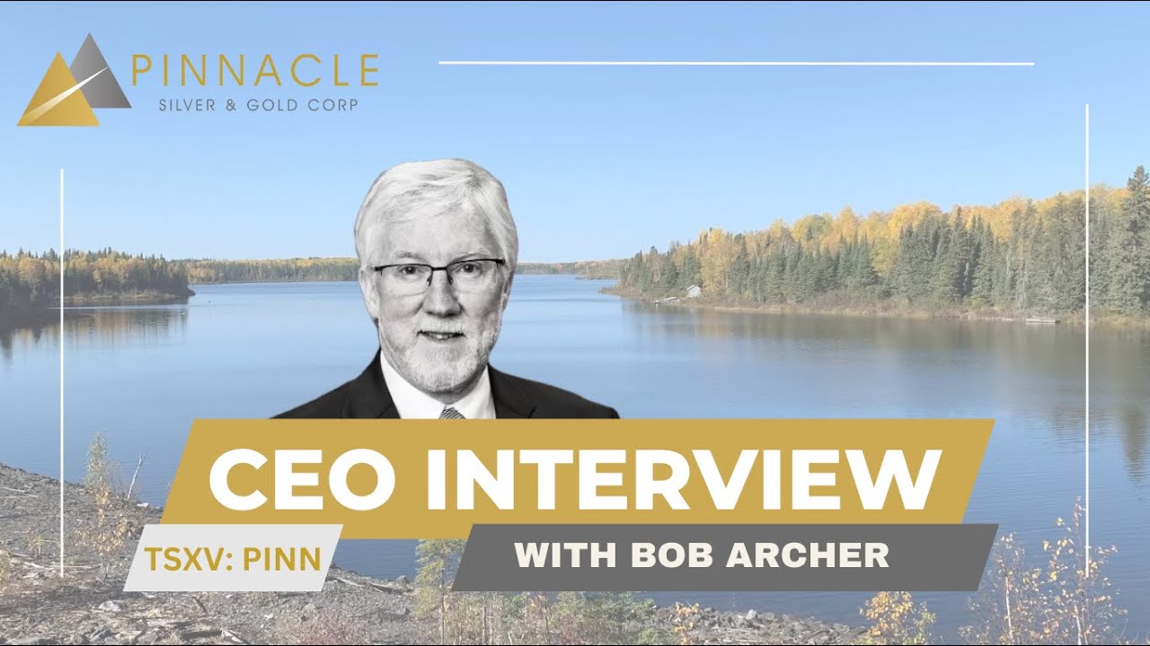 CEO Interview with Bob Archer from Pinnacle Silver & Gold Corp - YouTube