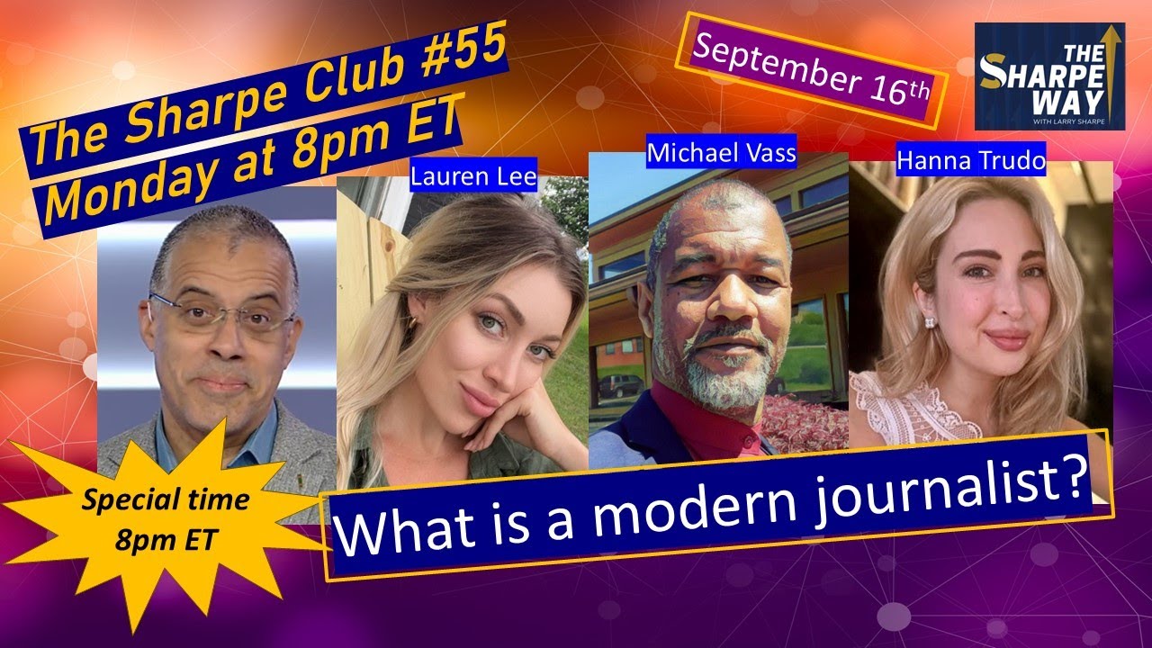 The Sharpe Club # 55! What is a modern journalist? LIVE Panel Talk at ...