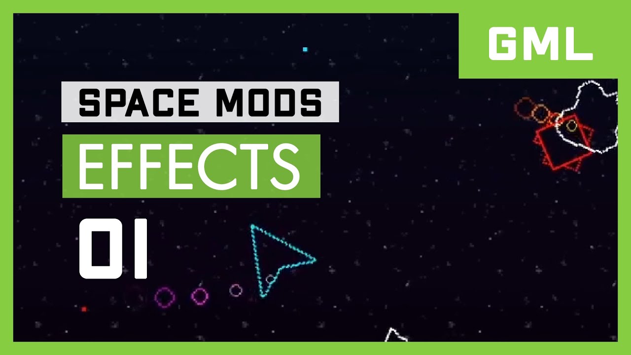 Space Mods - GML - Effects (1/2) - GameMaker Studio 2 - YouTube