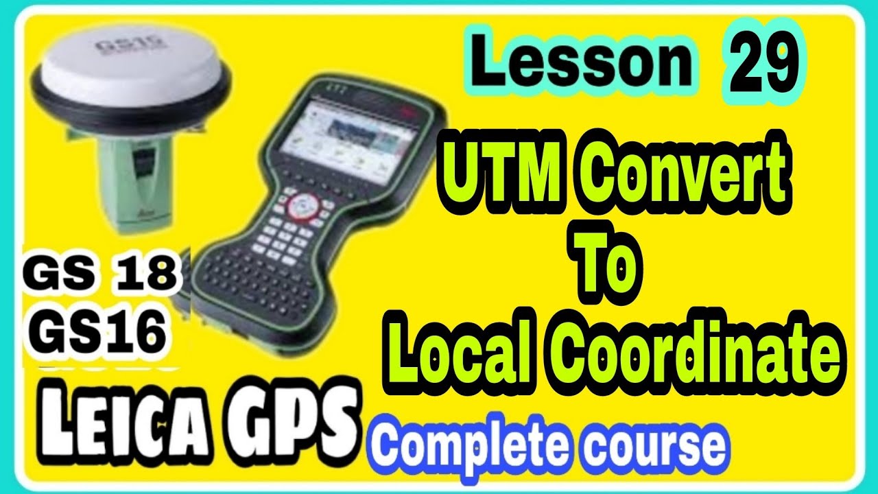 #Lesson_29 #Leica_GPS #GS16 GS 18 complete course | UTM Coordinate system convert To Local Base ...