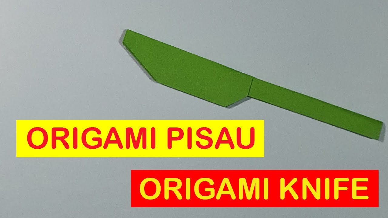 ORIGAMI PISAU | Cara Membuat Pisau dari Kertas Origami | ORIGAMI KNIFE ...