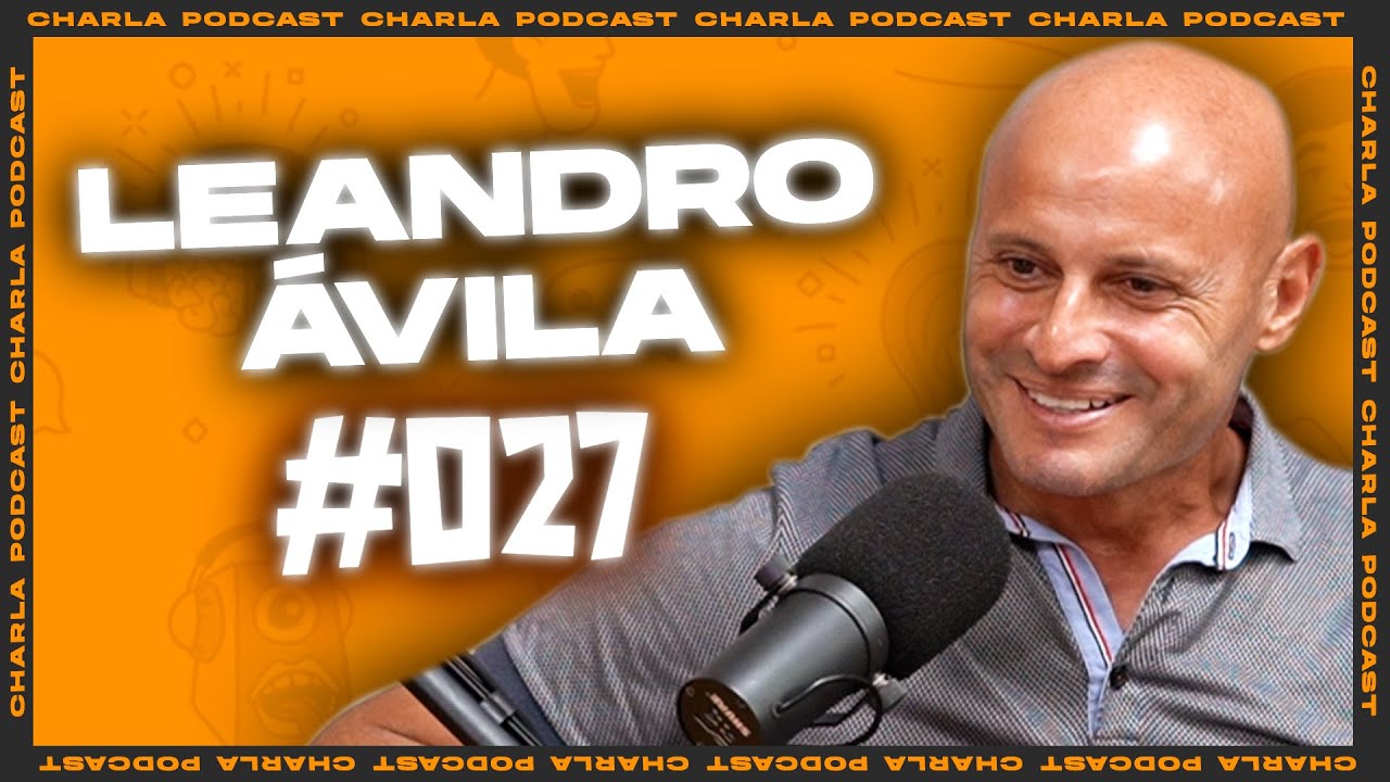 Charla #027 - LEANDRO ÁVILA - YouTube
