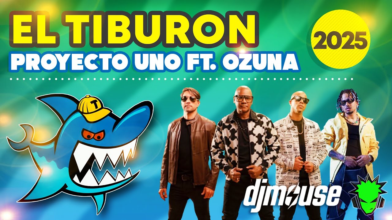 DJMouse Proyecto Uno Ozuna / El Tiburon 2025 - YouTube