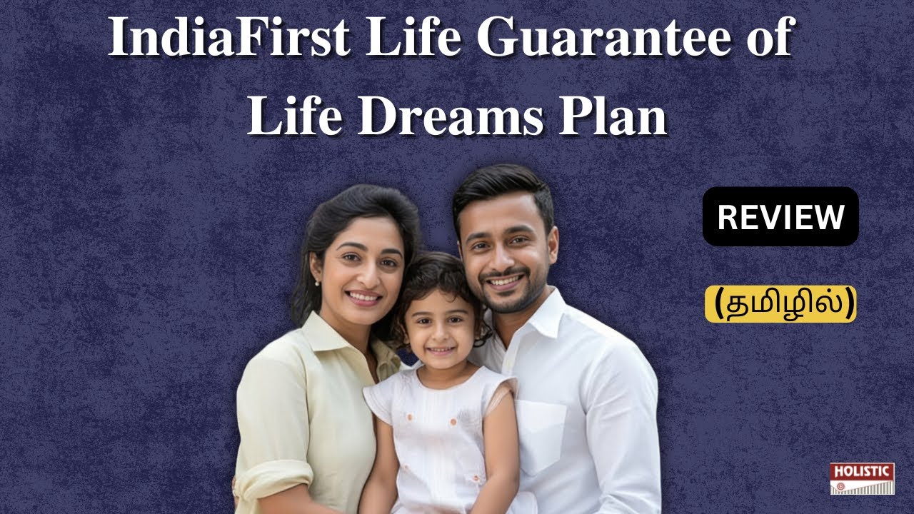 IndiaFirst Life Guarantee of Life Dreams Plan Review (தமிழில்)-Holistic ...