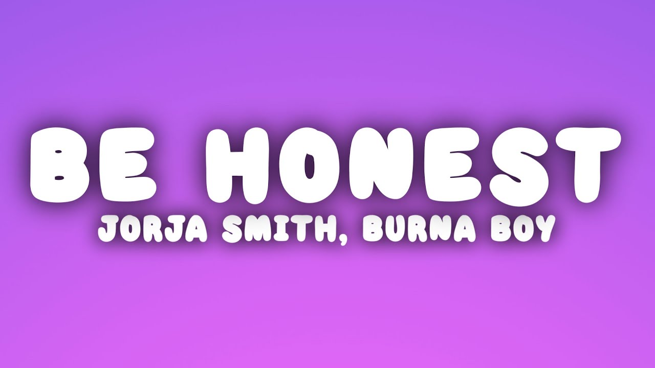 Jorja Smith - Be Honest (Lyrics) ft. Burna Boy - YouTube