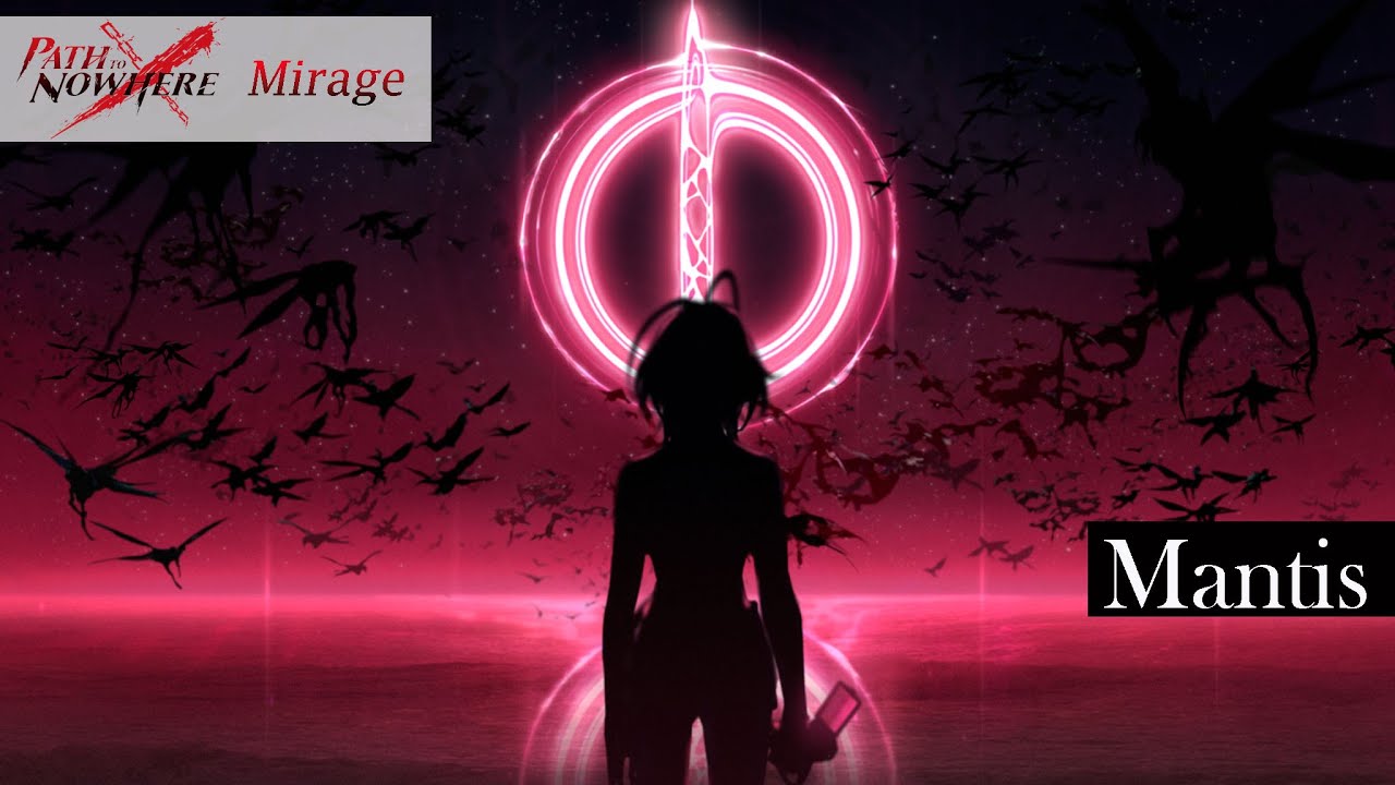 Path to Nowhere Mirage: Mantis - YouTube