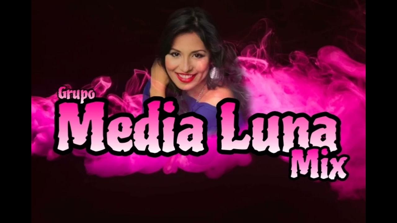 Grupo Media Luna Mix - Dj Yoel - YouTube
