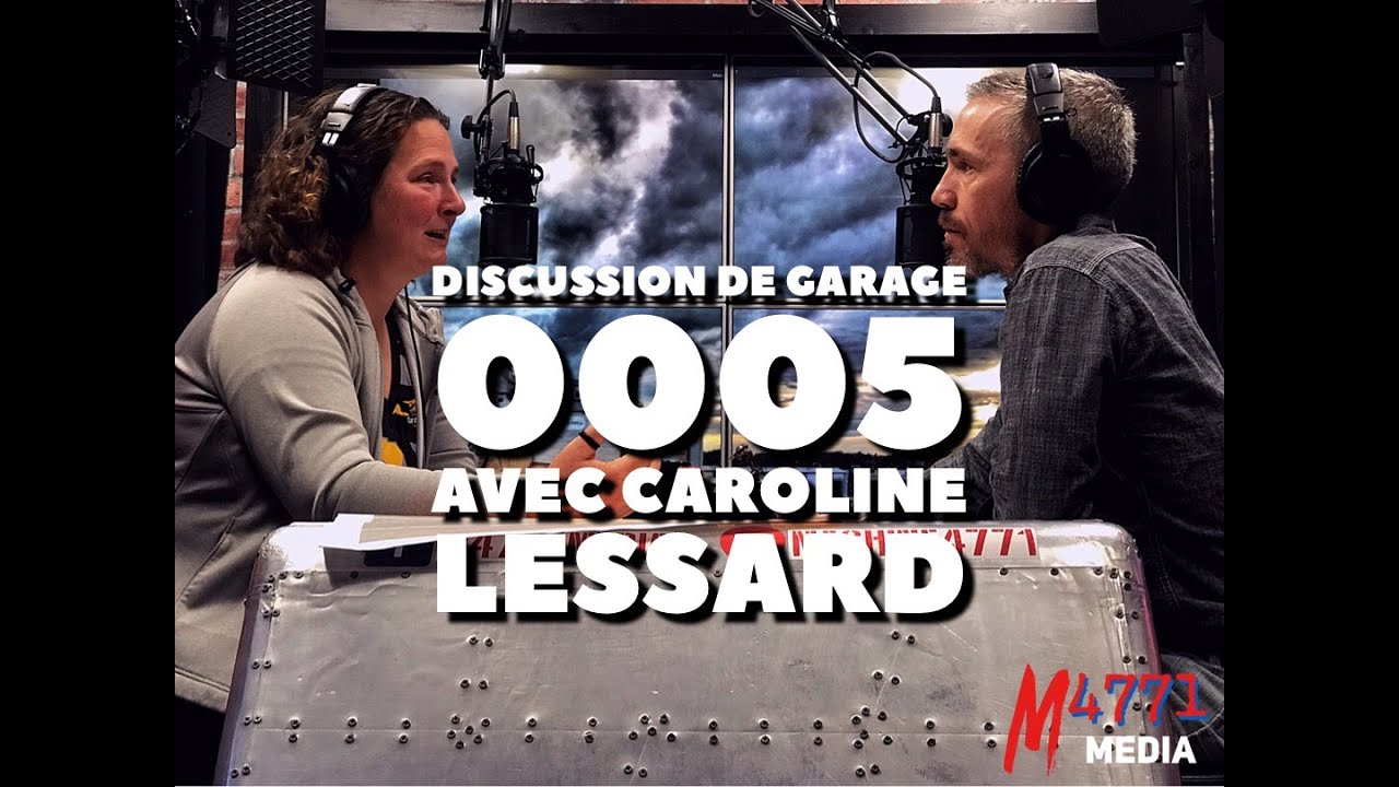 DISCUSSION DE GARAGE 0005 AVEC CAROLINE LESSARD - YouTube