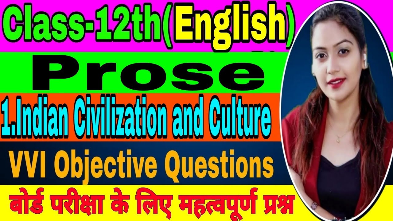 Class 12th English Chapter 1 Indian Civilization and Culture || VVI ...