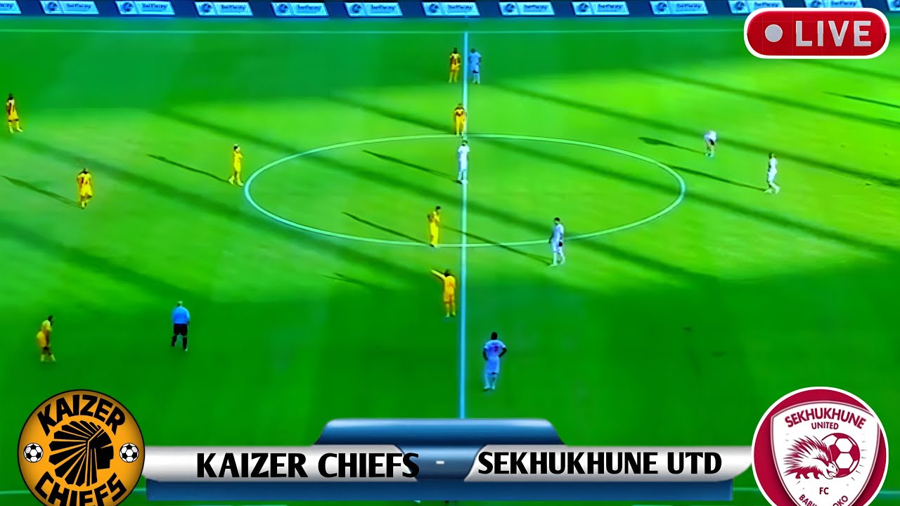 🔴 [LIVE] Kaizer Chiefs vs Sekhukhune United | Betway Premiership 2024/ ...