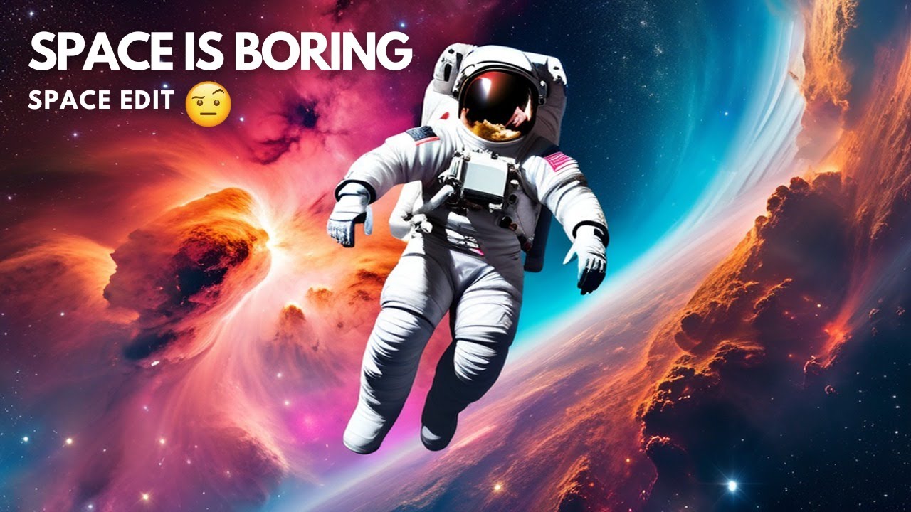 Space is boring 🤨 - YouTube