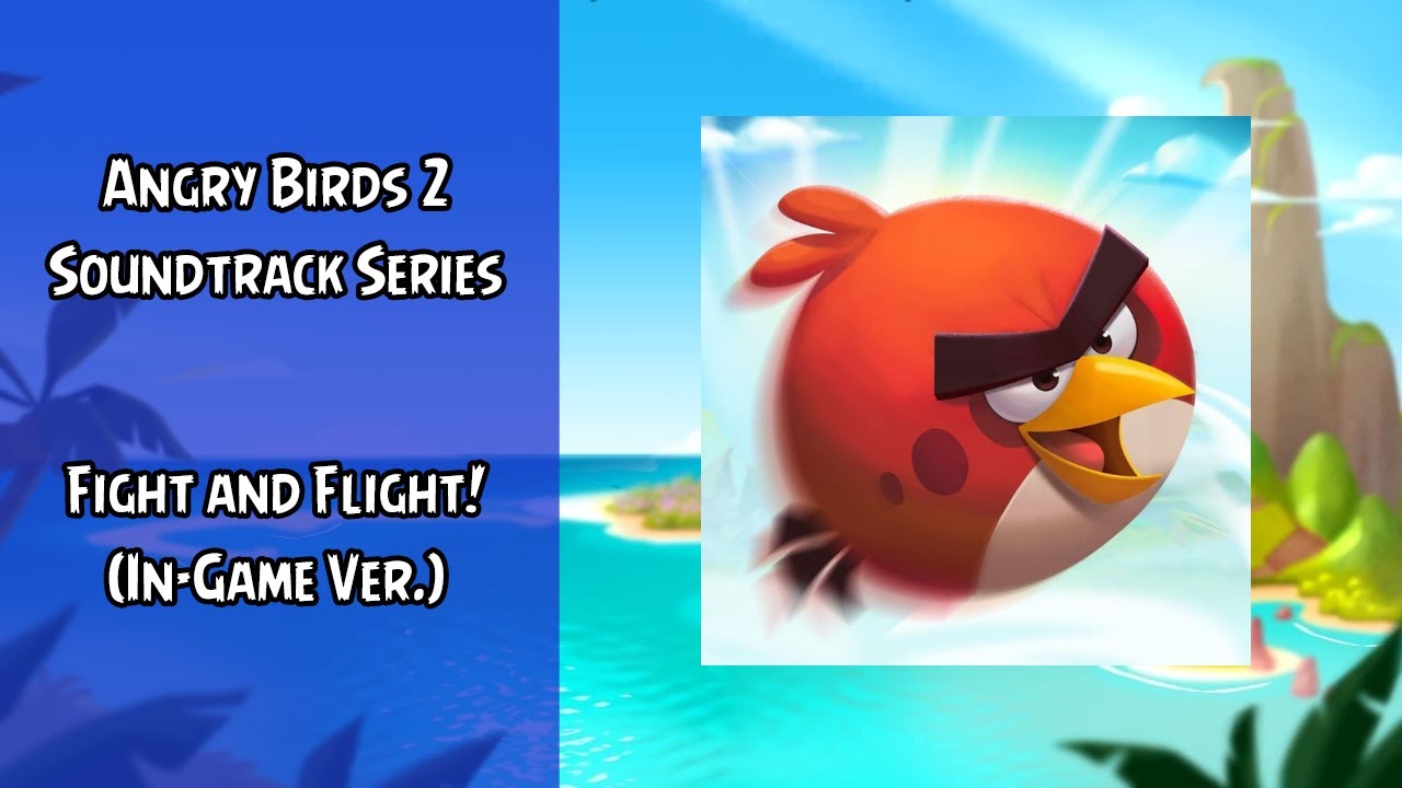 Angry Birds 2 Soundtrack | Fight and Flight! (In-Game Ver.) | ABSFT ...