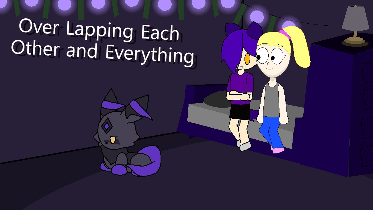 Over Lapping Each Other and Everything - Fuzz Girl & Indi | (Animation) - YouTube