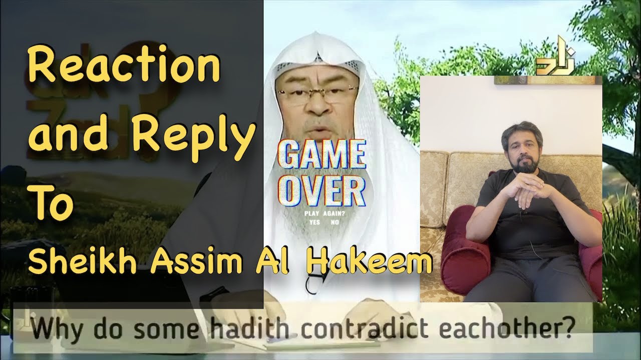 Reaction and Reply: Sheikh Assim Al Hakeem on Hadith Contradiction ...