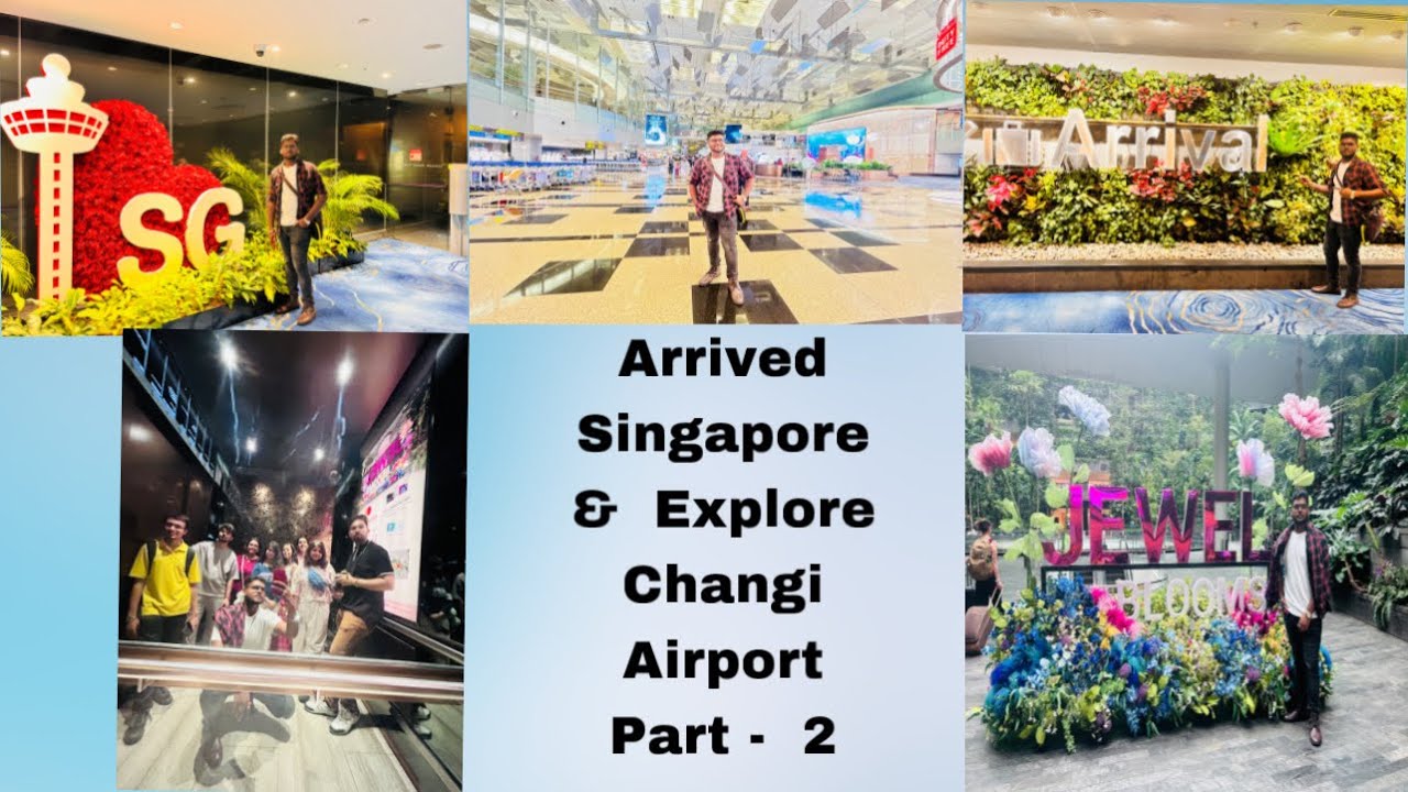 Arrived Singapore In 4 Hours || Explore Changi Airport || Educational ...