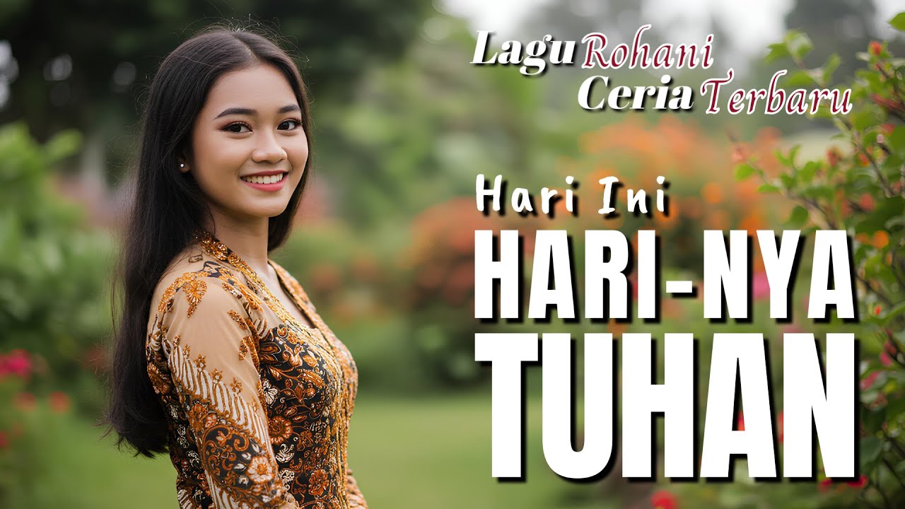 Hari Ini Hari-Nya Tuhan - Lagu Pujian Sukacita - Lagu Rohani Kristen ...