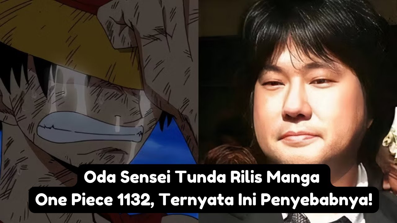 Oda Sensei Tunda Rilis Manga One Piece 1132, Ternyata Ini Penyebabnya ...