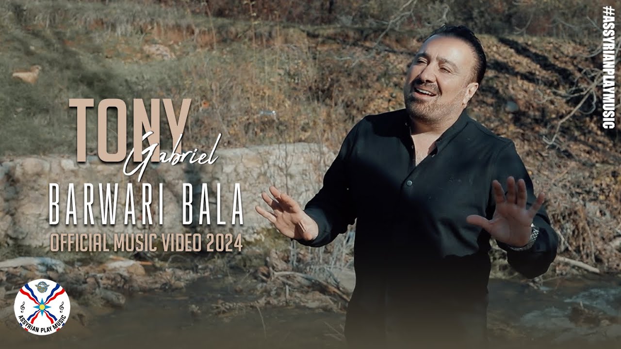Tony Gabirel | Barwari Bala [Official Music Video 2024] #assyrian - YouTube