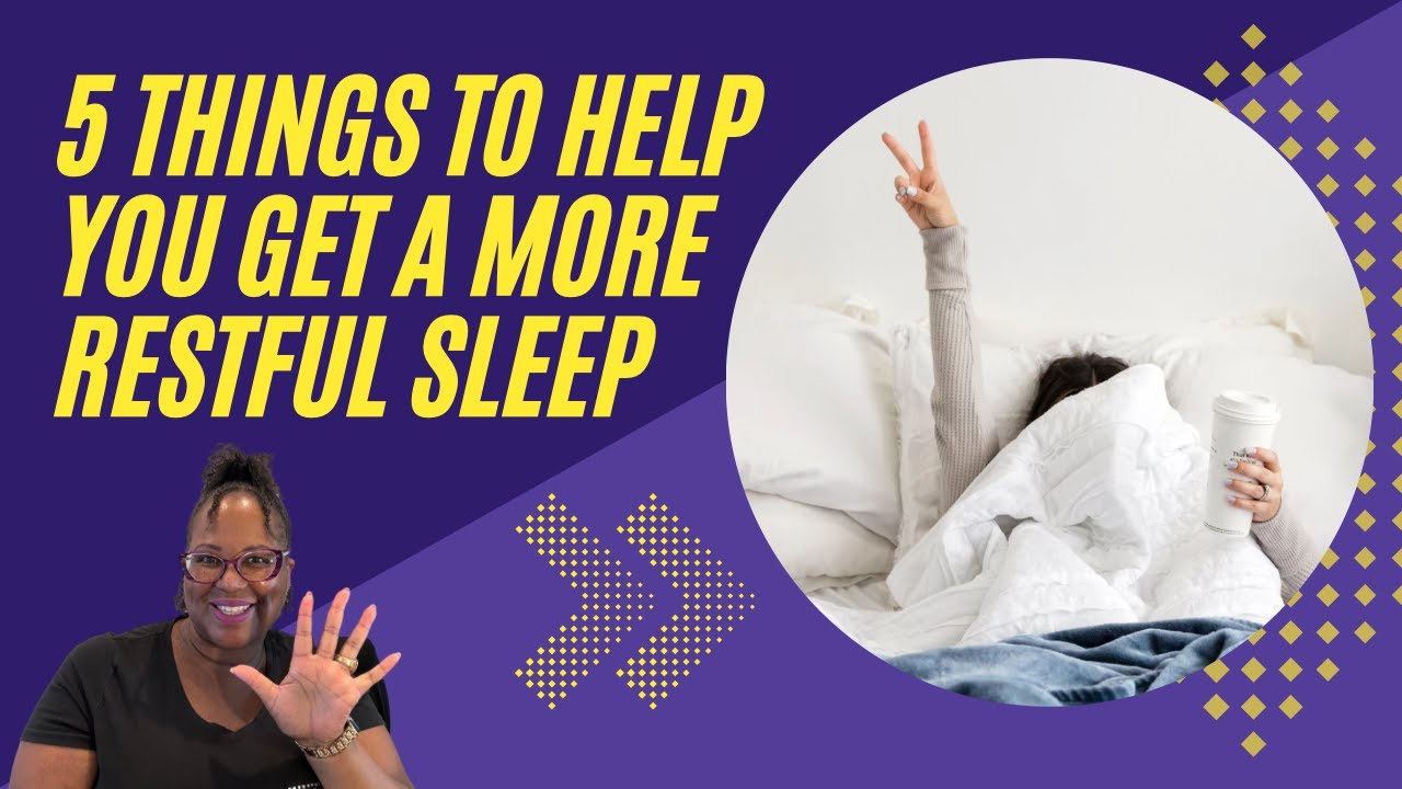 5 Things to Help You Get a More Restful Sleep - YouTube