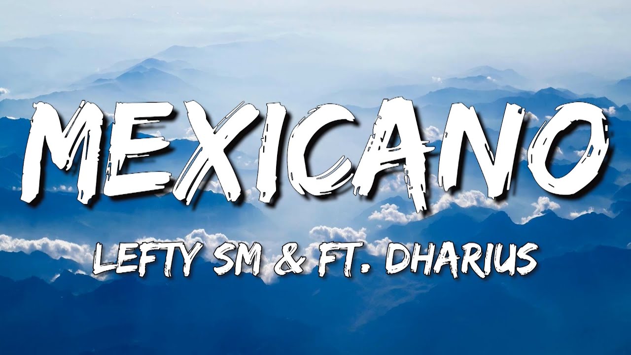 Mexicano - Lefty SM & Dharius (Letra) - YouTube