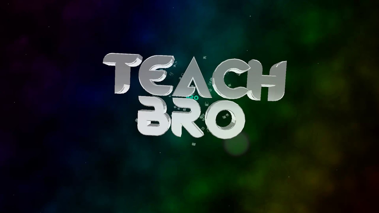 First intro by | TEACH BRO | ♤♤ - YouTube