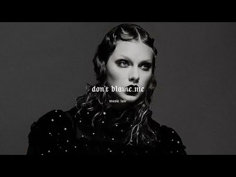 taylor swift - don't blame me (slowed + reverb)